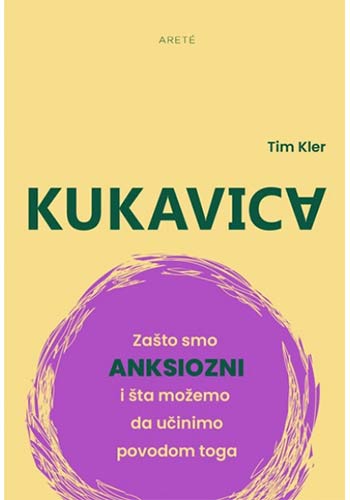 Kukavica- Tim Kler (Zašto smo anksiozni i šta možemo da učinimo povodom toga)