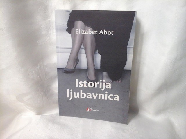 Istorija ljubavnica Elizabet Abot Intimna istorija edic