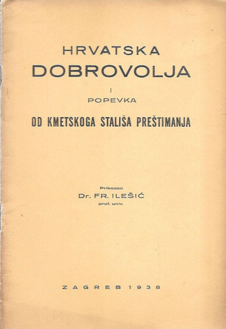 Hrvatska dobrovolja i popevka od kmetskoga stalisa prestimanja - prikazao Fr. Ilesic (1938)
