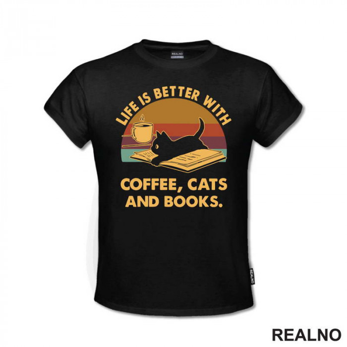 LIFE IS BETTER WITH COFFEE, CATS AND BOOKS - KAFA - MAJICA