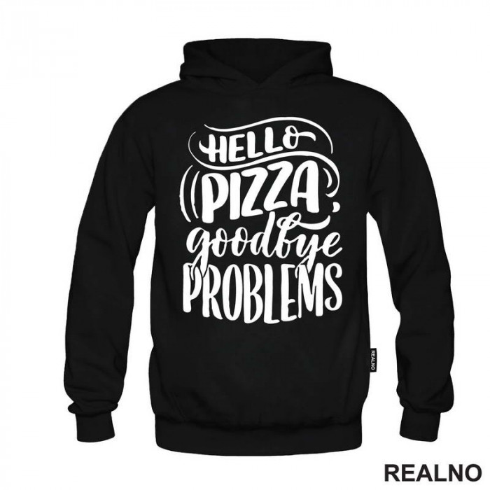 HELLO PIZZA, GOODBYE PROBLEMS - HRANA - FOOD - DUKS