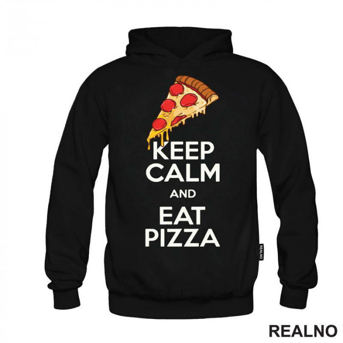 KEEP CALM AND EAT PIZZA - HRANA - FOOD - DUKS