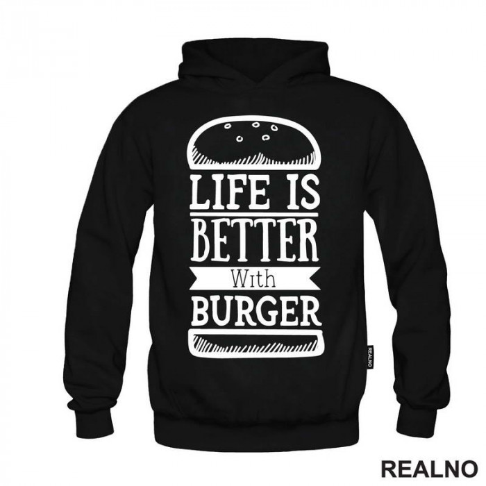 LIFE IS BETTER WITH BURGER - HRANA - FOOD - DUKS