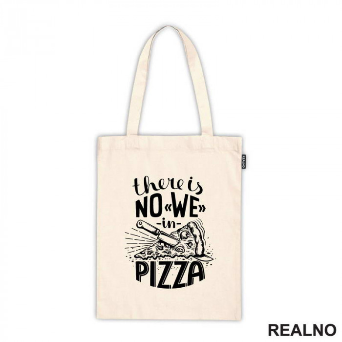 THERE IS NO WE IN PIZZA - HRANA - FOOD - CEGER