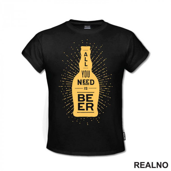 ALL YOU NEED IS BEER - HUMOR - MAJICA