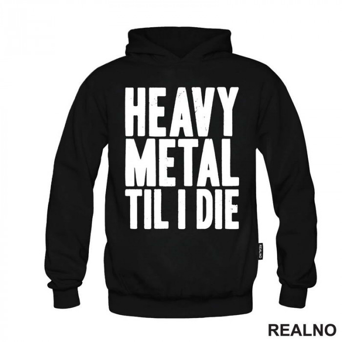 HEAVY METAL TIL I DIE - MUZIKA - DUKS