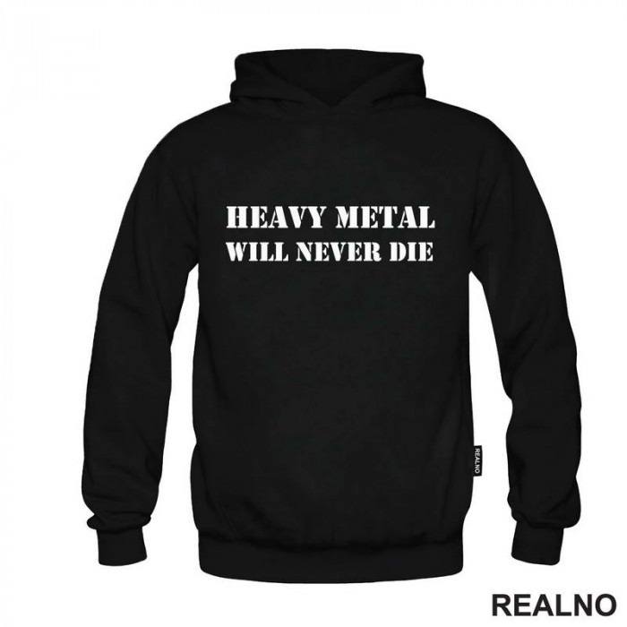 HEAVY METAL WILL NEVER DIE - MUZIKA - DUKS