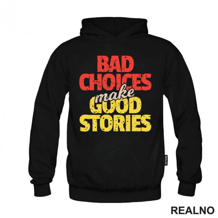 BAD CHOICES MAKE GOOD STORIES - QUOTES - DUKS