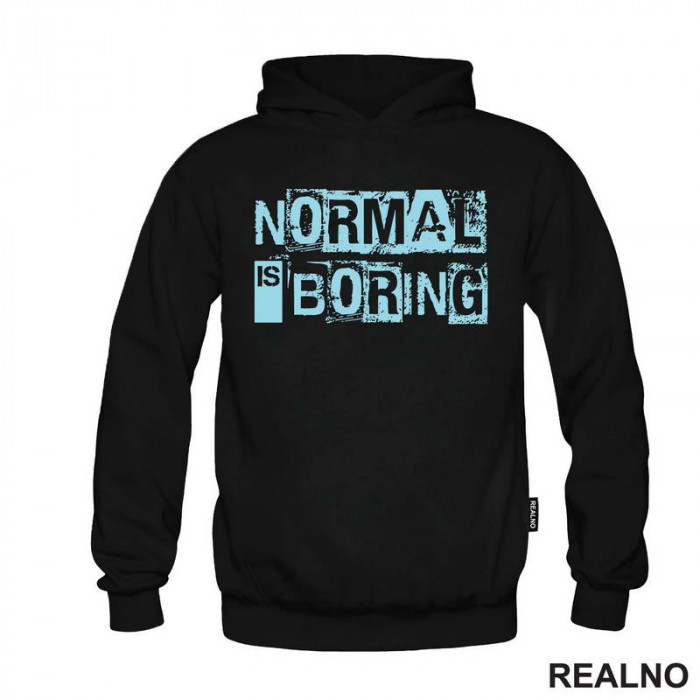 NORMAL IS BORING - QUOTES - DUKS