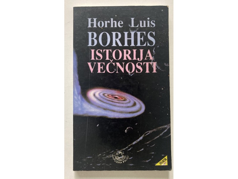 Borhes - Istorija večnosti