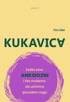 Kukavica : zašto smo anksiozni i šta možemo da učinimo povodom toga