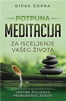 Potpuna meditacija za isceljenje vašeg života