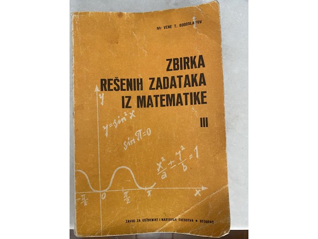 Zbirka rešenih zadataka iz matematika 3.godina Vene