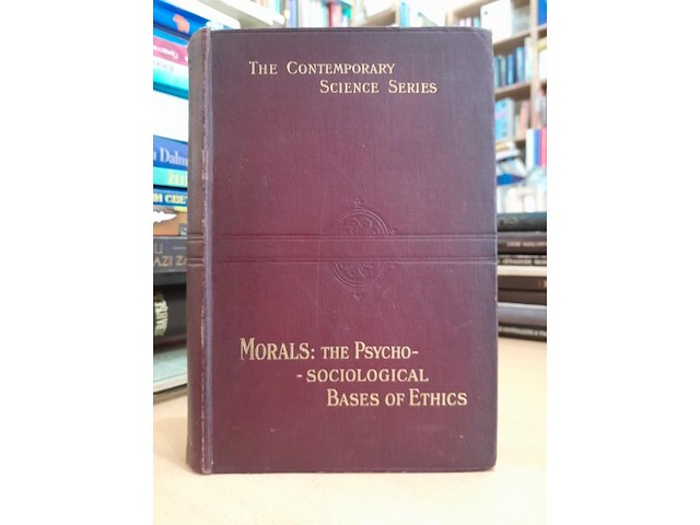 Morals: the Psycho-sociological Bases of Ethics