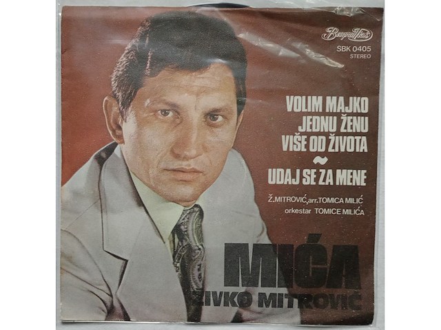 Zivko Mitrovic Zica - Volim majko jednu zenu vise od...