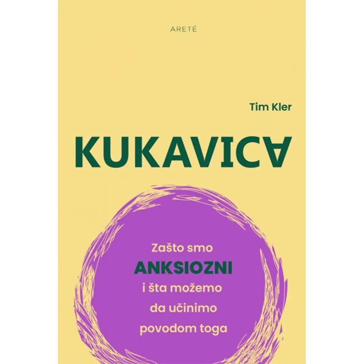 KUKAVICA - ZAŠTO SMO ANKSIOZNI I ŠTA MOŽEMO DA UČINIMO POVODOM TOGA