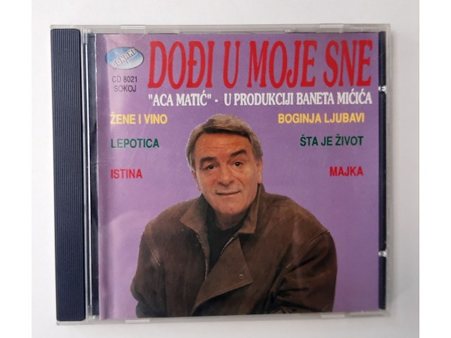 Aca Matić - Dođi u Moje Sne (CD,Bonami)