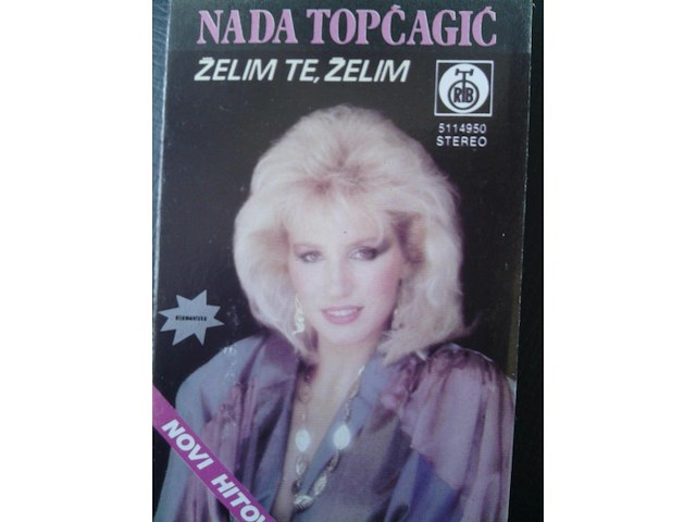 NADA  TOPCAGIC  ZELIM  TE, ZELIM