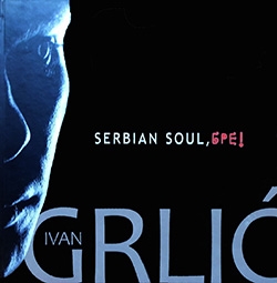 Serbian soul, bre! – Ivan Grlić
