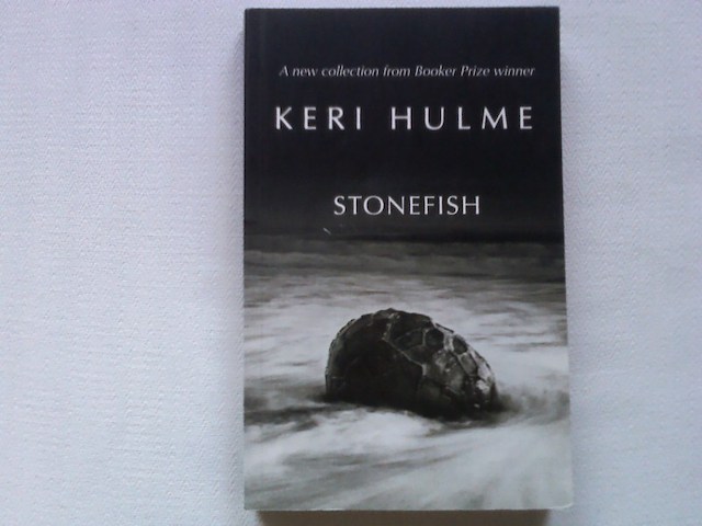 Keri Hulme - Stonefish