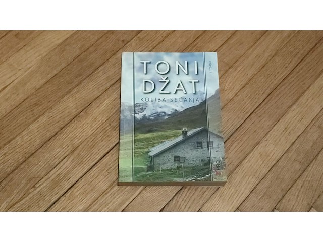 Toni Džat, Koliba sećanja