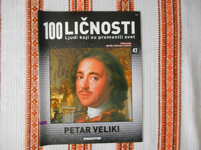 100 ličnosti - broj 42 - Petar Veliki