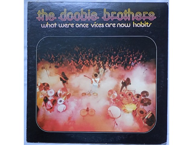 Doobie Brothers - What were once vices are now habits
