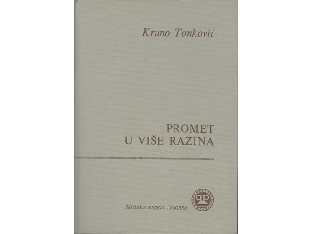 PROMET U VIŠE RAZINA / KRUNO TONKOVIĆ - odličnO