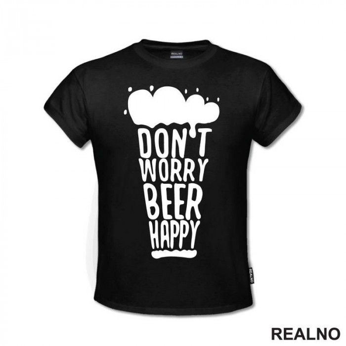 DON'T WORRY BEER HAPPY - BEER GLASS - HUMOR - MAJICA
