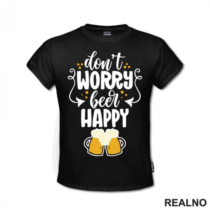 DON'T WORRY BEER HAPPY - HANDLE - HUMOR - MAJICA