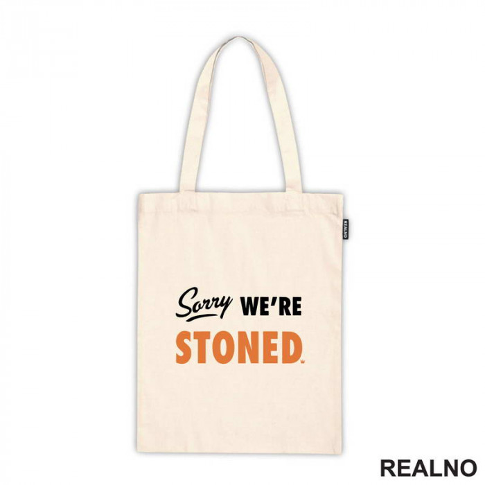 SORRY, WE'RE STONED - HUMOR - CEGER