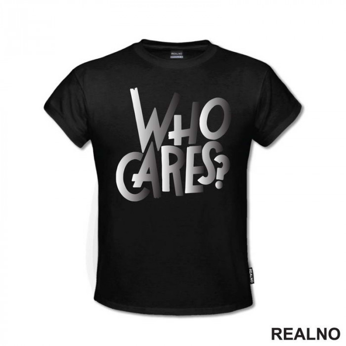 WHO CARES? - QUOTES - MAJICA