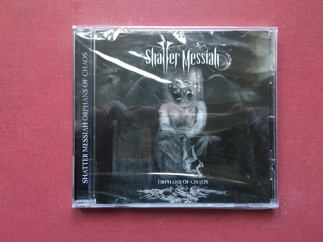 Shatter Messiah - oRPHANS oF CHAoS  2016