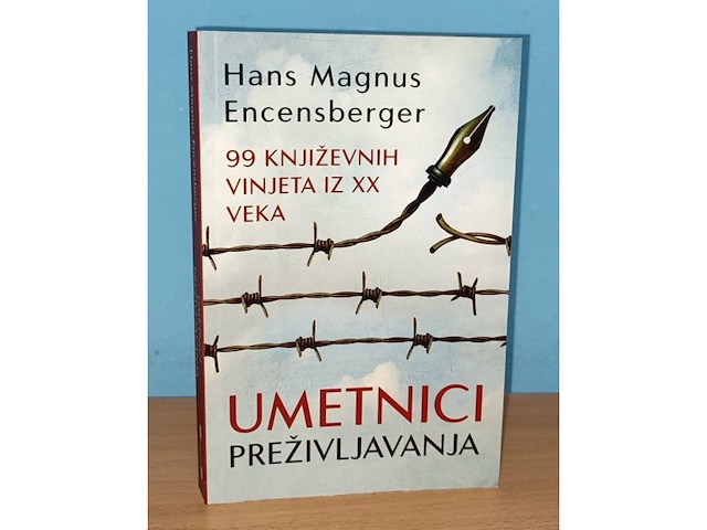 UMETNICI PREŽIVLJAVANJA Hans Magnus Encensberger