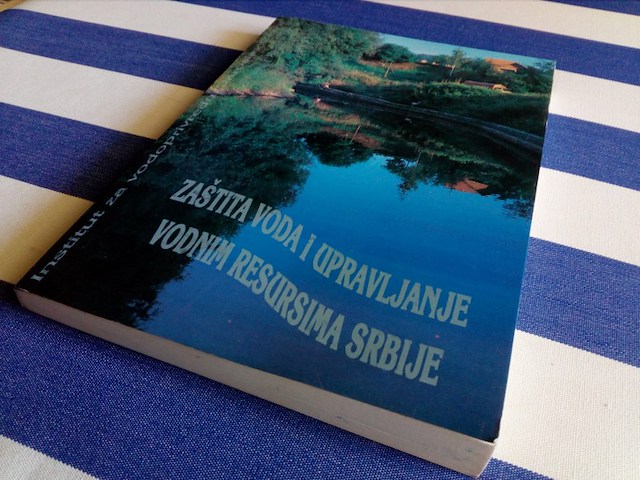 Zastita voda i upravljanje vodnim resursima Srbije 1994