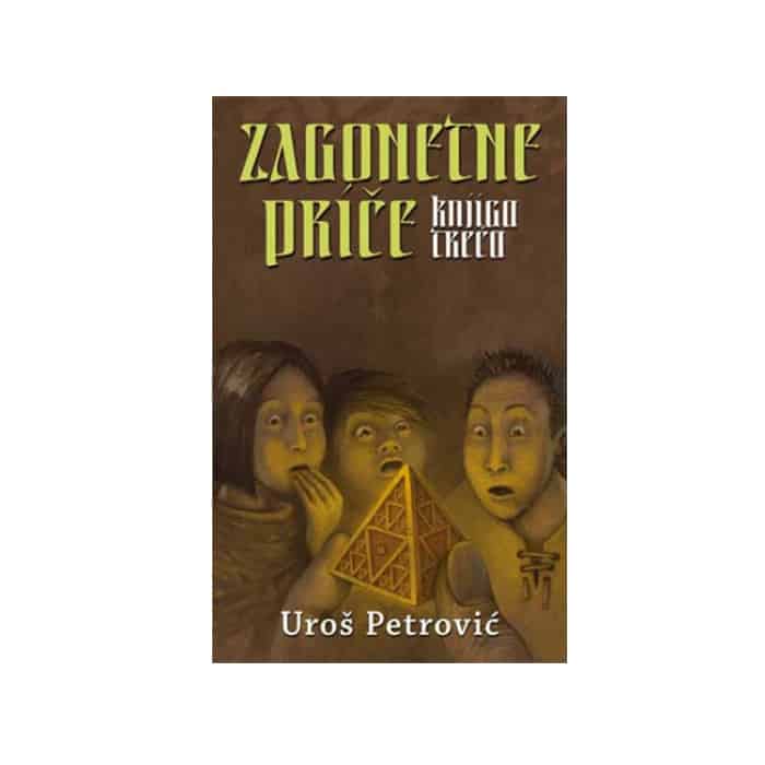 Zagonetne priče – Knjiga treća – Uroš Petrović