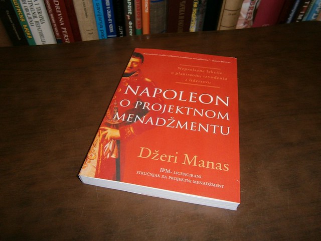 Dzeri Manas - Napoleon o projektnom menadzmentu