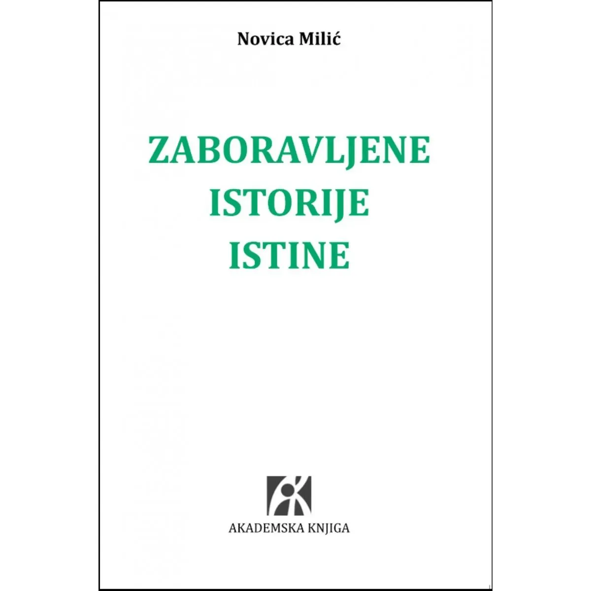 ZABORAVLJENE ISTORIJE ISTINE Metod i metafizika