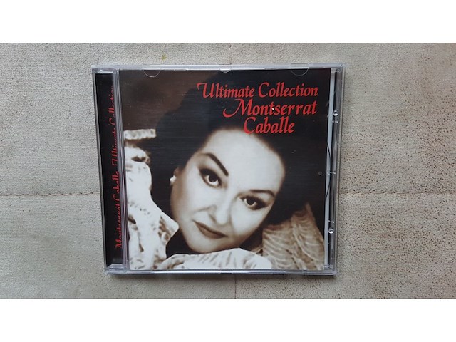 Montserrat Caballe Ultimate collection