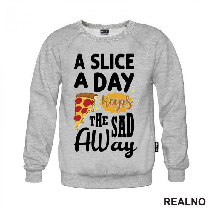 A SLICE A DAY KEEPS THE SAD AWAY - HRANA - FOOD - DUKS