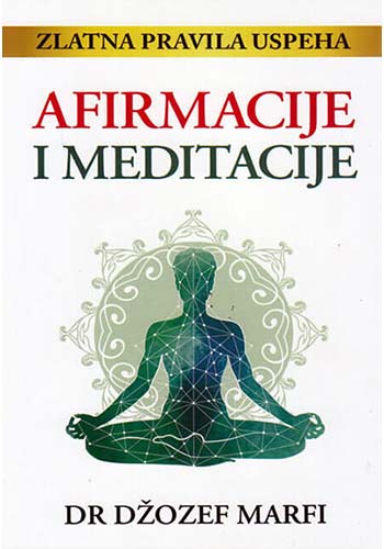 Afirmacije i meditacije – Džozef Marfi