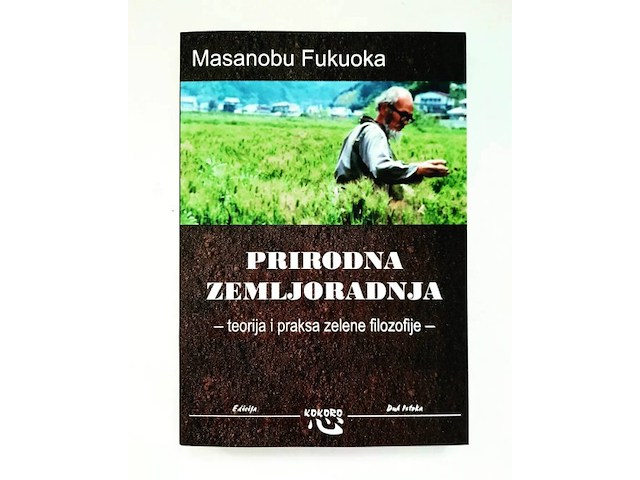 Masanobu Fukuoka - Prirodna zemljoradnja