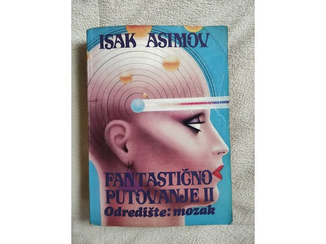 Fantastično putovanje II,Odredište mozak,,Isak Asimov