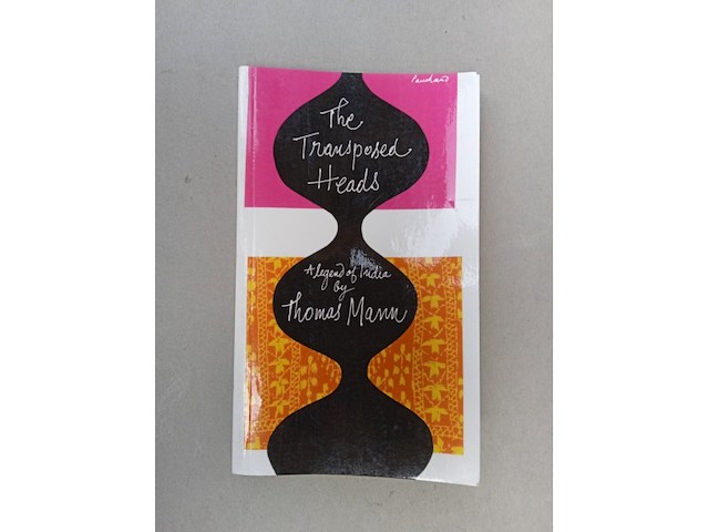 The Transposed Heads: A Legend of India - Thomas Mann