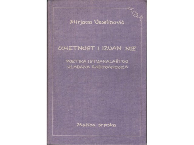 UMETNOST I IZVAN NJE / Poetika i stvaralaštvo Vladana