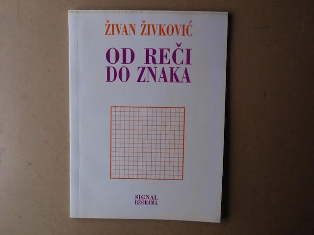 Živan Živković - OD REČI DO ZNAKA