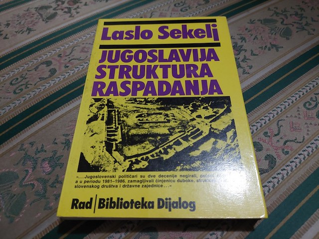 Jugoslavija struktura raspadanja Laslo Sekelj