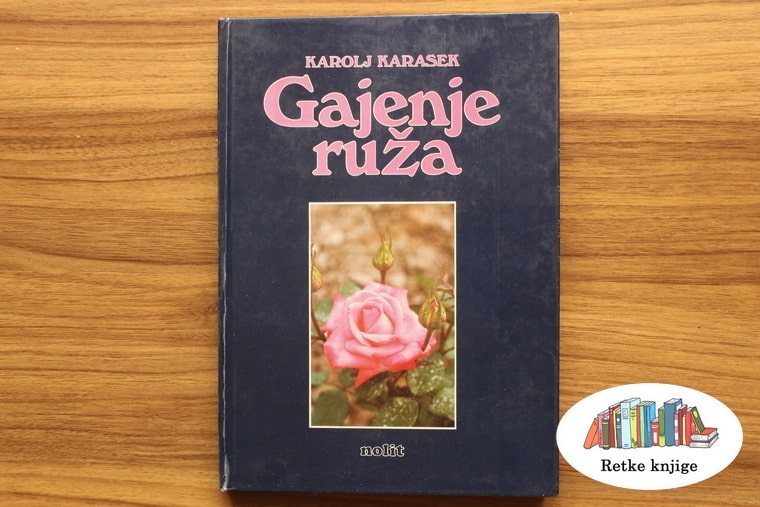 Gajenje ruža – Karolj Karasek – na prodaju