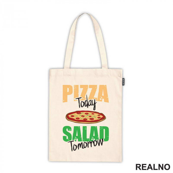 PIZZA TODAY, SALAD TOMORROW - HRANA - FOOD - CEGER