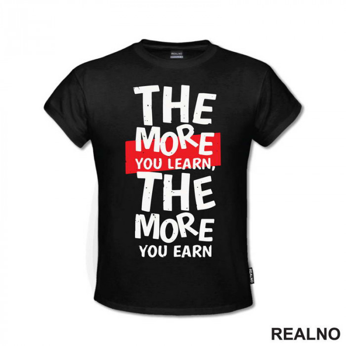 THE MORE YOU LEARN, THE MORE YOU EARN - MOTIVATION - QUOTES - MAJICA